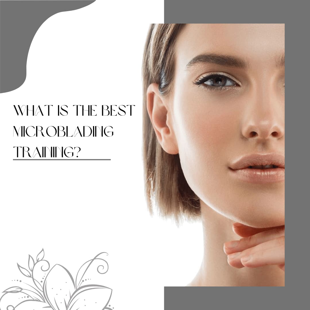 What is the Best Microblading Training? I Brow Queen LA